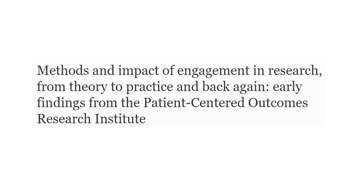 Methods and impact of engagement in research, from theory to practice ...
